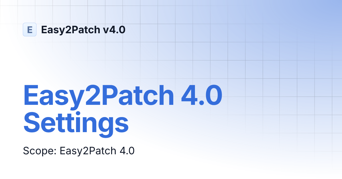 Easy2Patch 4.0 Settings | Easy2Patch v4.0
