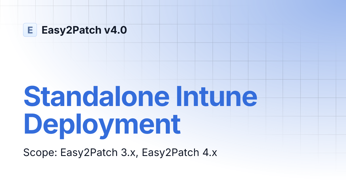 Standalone Intune Deployment | Easy2Patch v4.0