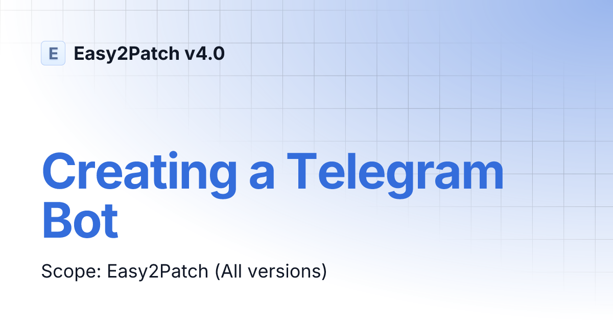 Creating a Telegram Bot | Easy2Patch v4.0