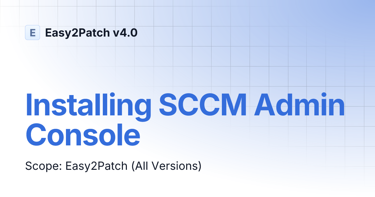 Installing SCCM Admin Console | Easy2Patch v4.0