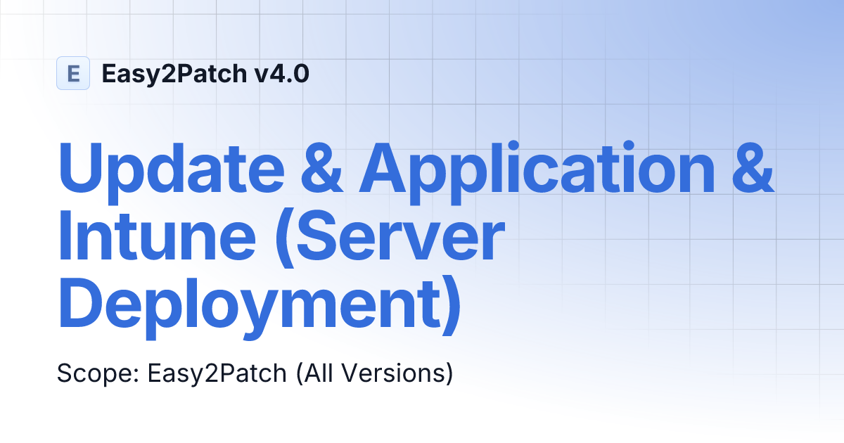 Update & Application & Intune (Server Deployment) | Easy2Patch v4.0