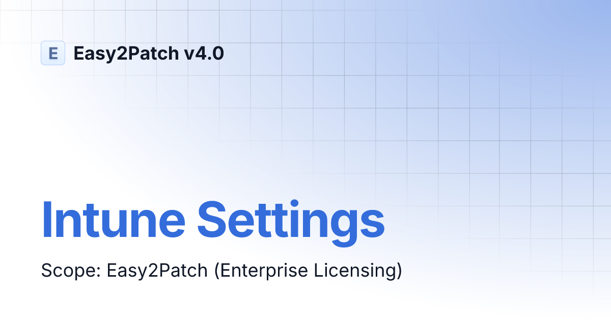Intune Settings | Easy2Patch v4.0