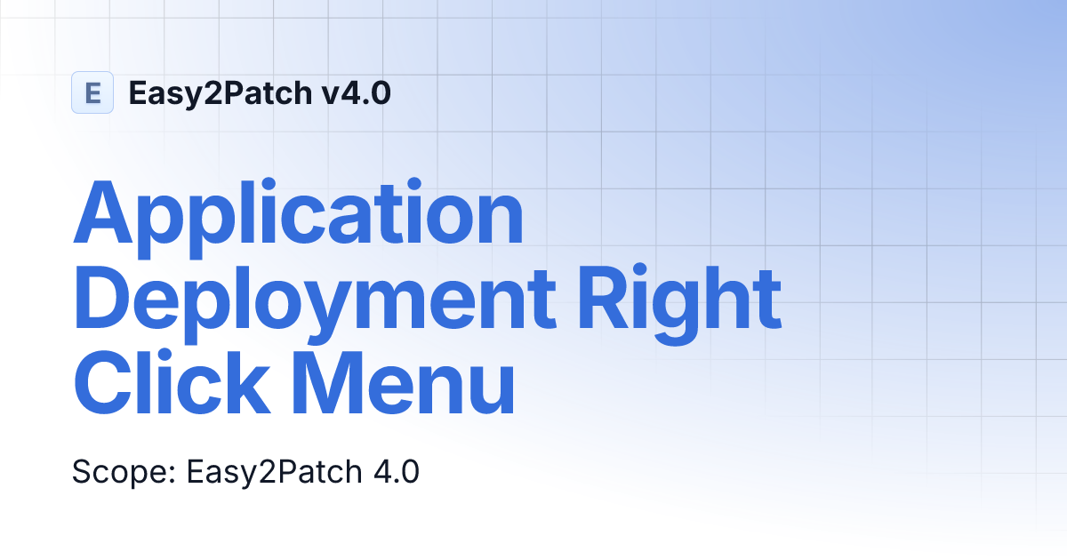 Application Deployment Right Click Menu | Easy2Patch v4.0