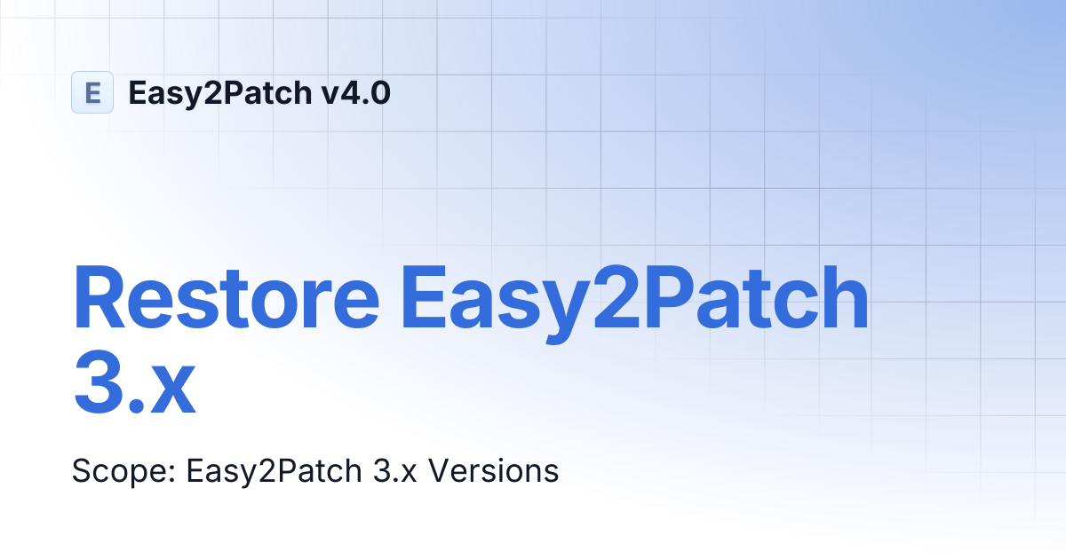 Restore Easy2Patch 3.x | Easy2Patch v4.0