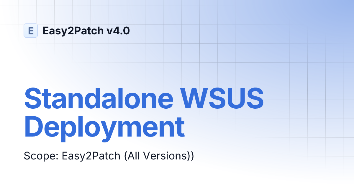 Standalone WSUS Deployment | Easy2Patch v4.0