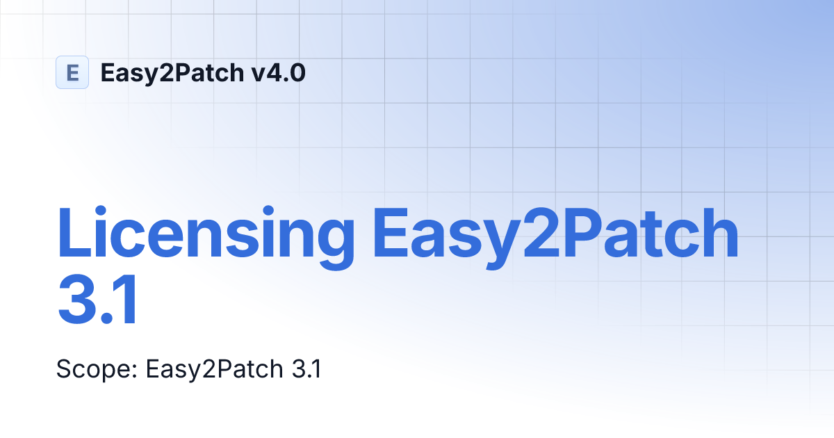 Licensing Easy2Patch 3.1 | Easy2Patch v4.0