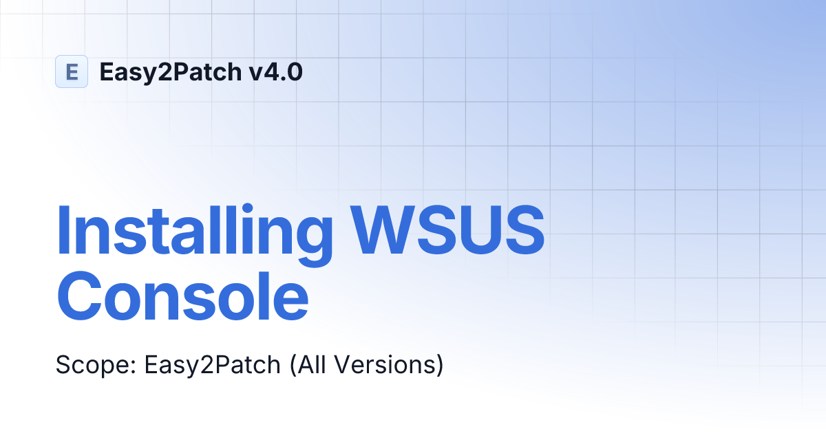 Installing WSUS Console | Easy2Patch v4.0
