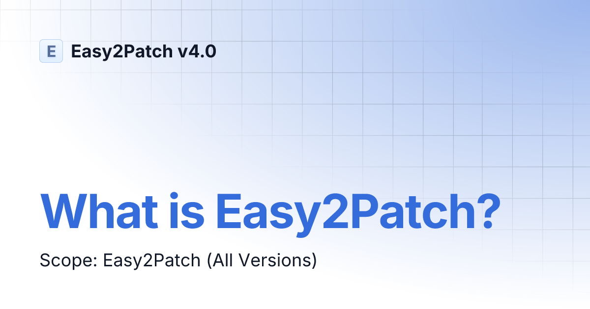 What is Easy2Patch? | Easy2Patch v4.0