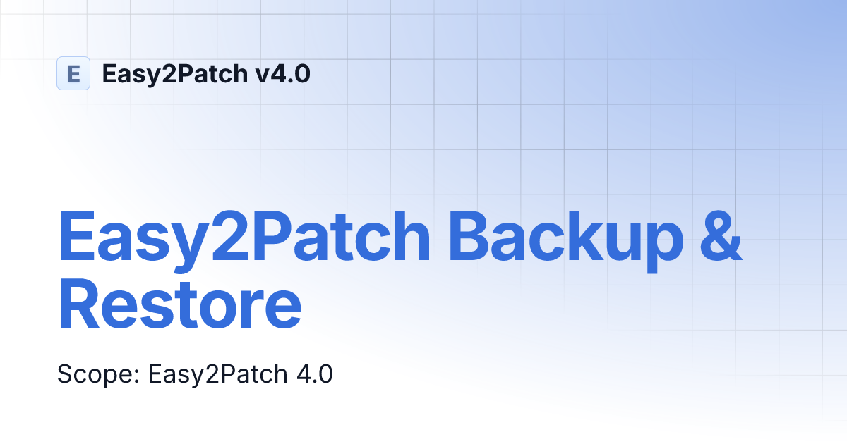 Easy2Patch Backup & Restore | Easy2Patch v4.0